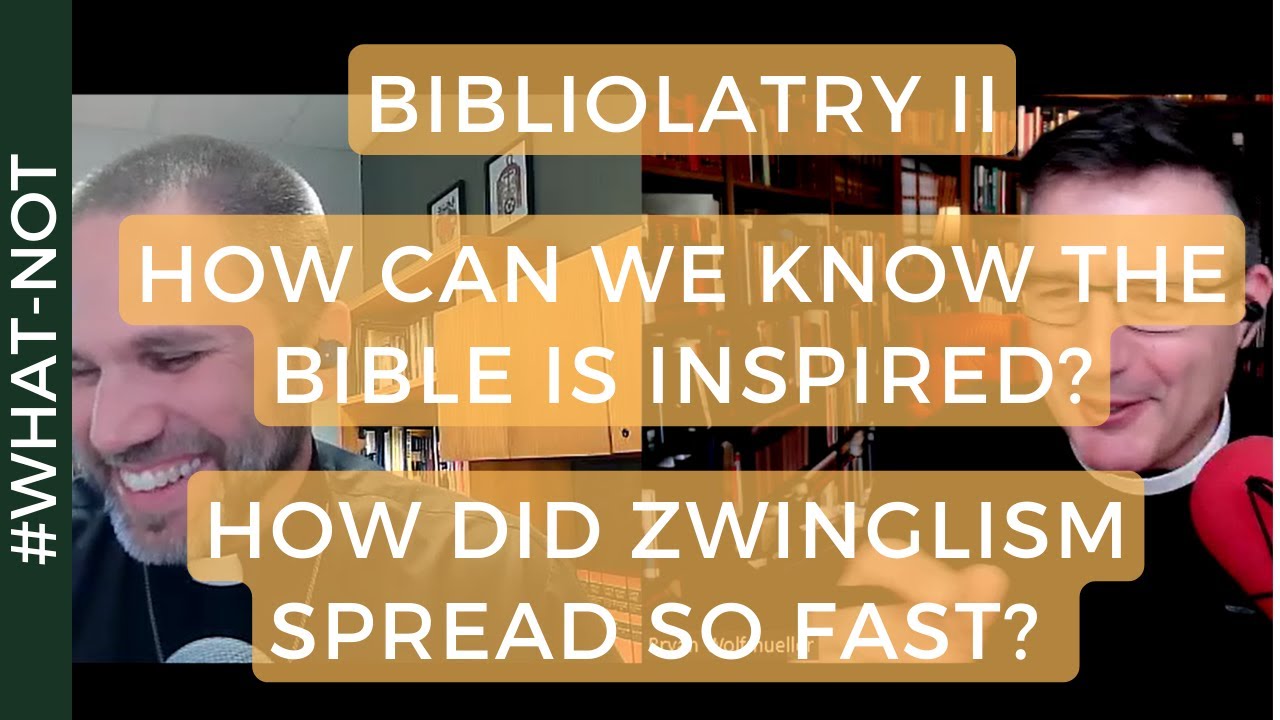 QnA: Bibliolatry, Can we trust the Bible as inspired? How did Zwinglism ...