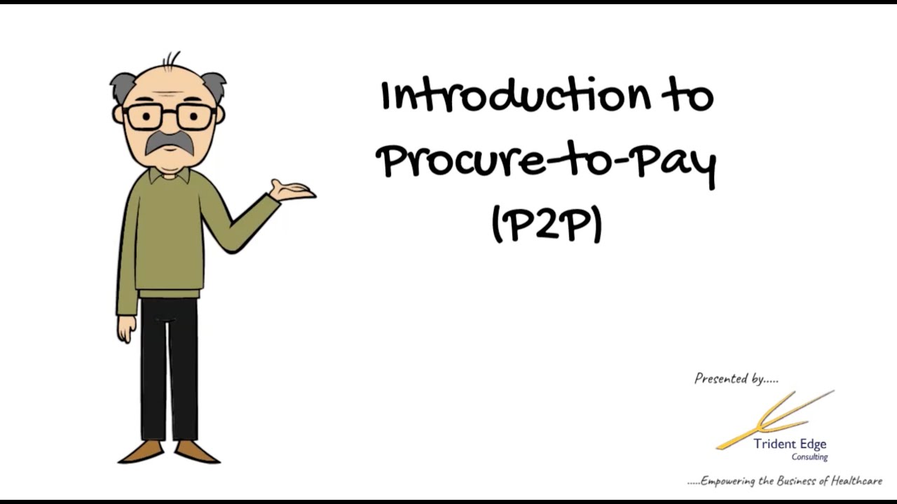 Introduction to Procure-to-Pay (P2P) by Trident Edge Consulting - YouTube