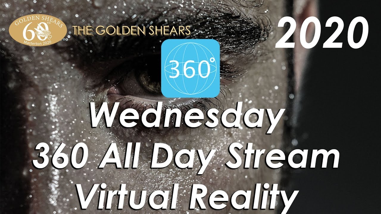 360 Virtual Reality - Wednesday All Day Stream - 2020 Golden Shears ...