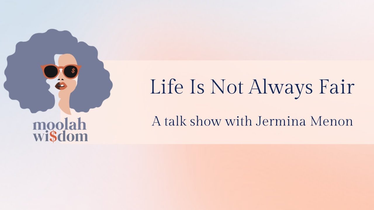 Moolah Wisdom 4: Life is not always fair - YouTube