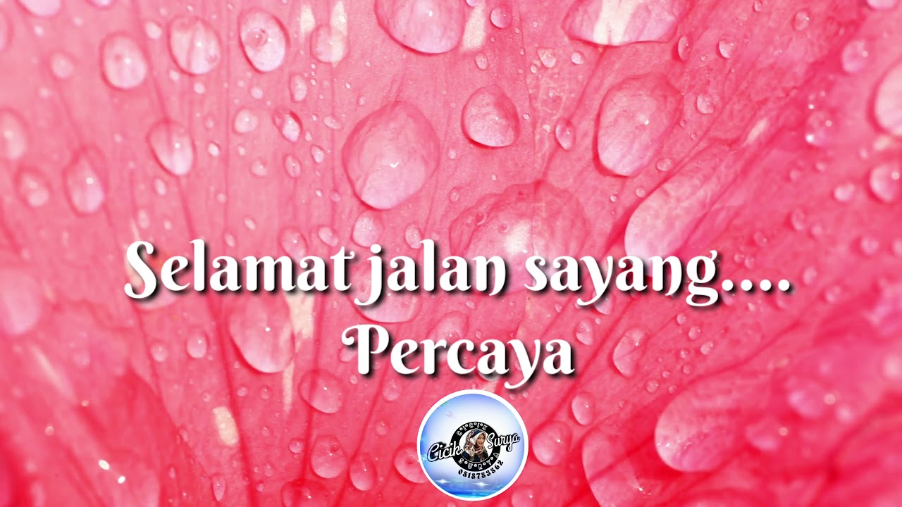 SELAMAT JALAN SAYANG - YouTube