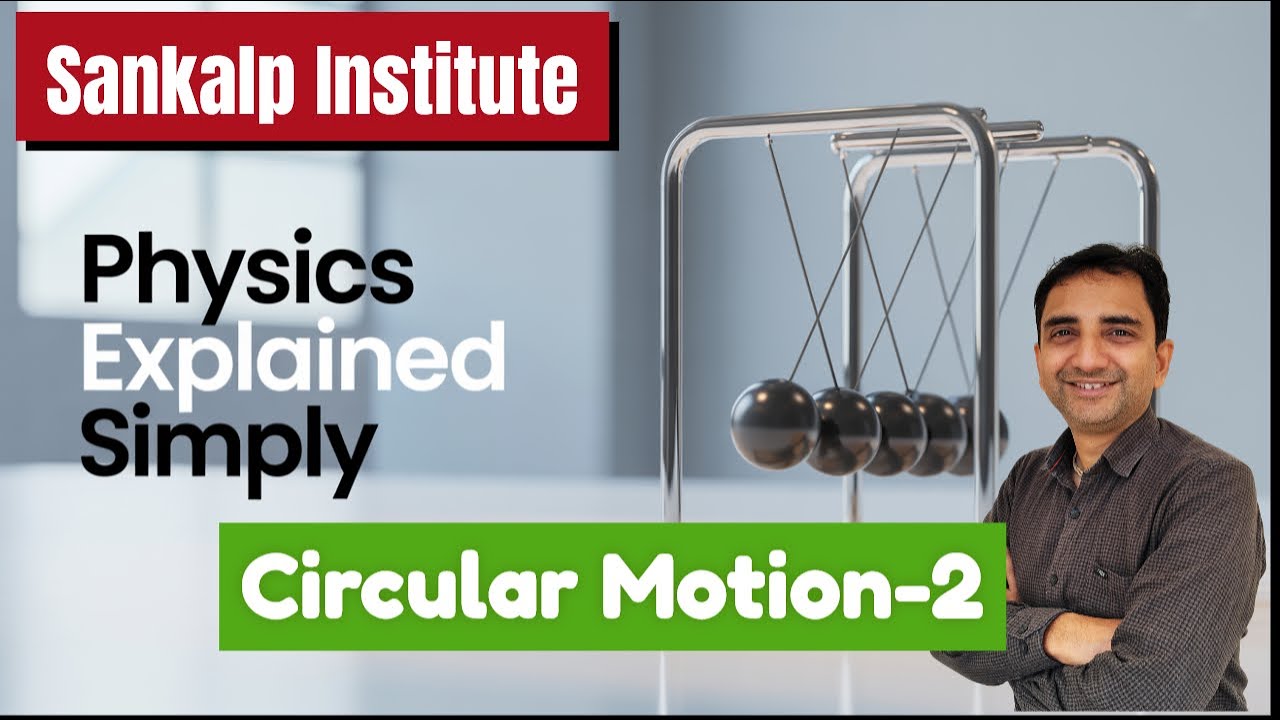 2 Circular Motion | Class 11 Physics | Uniform & Non-Uniform | IIT JEE ...