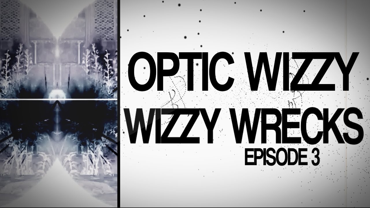 OpTic Wizzy: "Wizzy Wrecks" Episode 3 - By Barker - YouTube