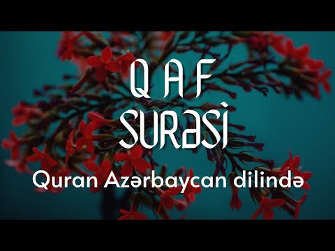 Qaf surəsi - Quran Azərbaycan dilində
