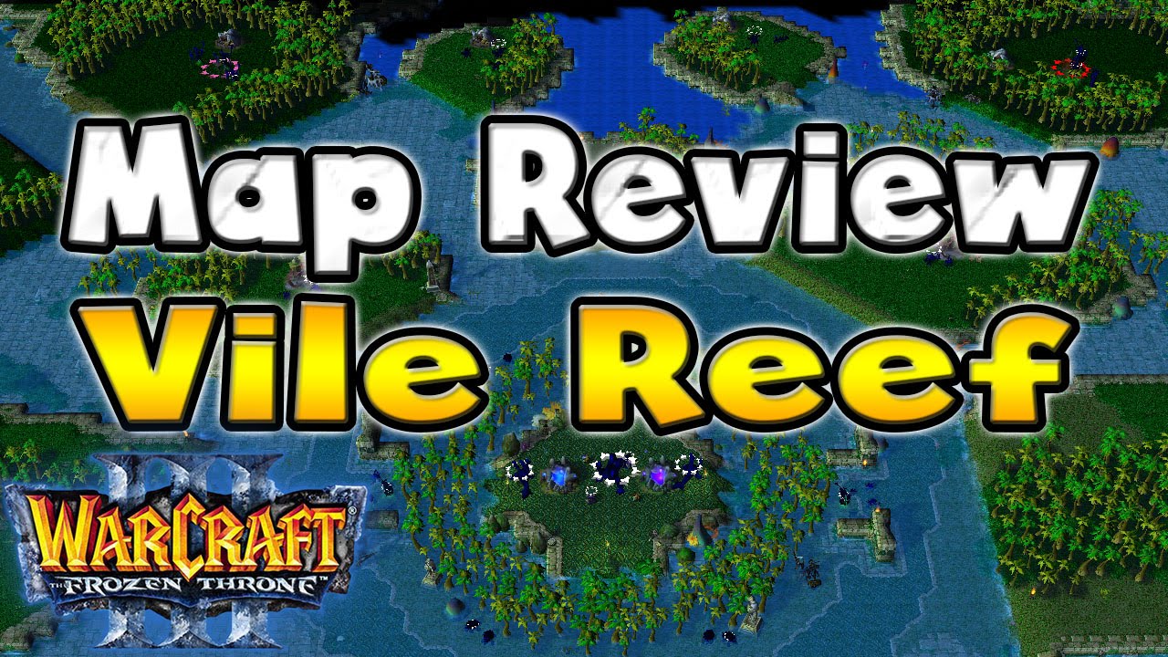 Warcraft 3 - Map Review | Vile Reef - YouTube