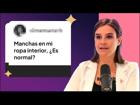 ¿Qué son las MANCHAS en TU ROPA INTERIOR? ENTIENDE el FLUJO VAGINAL | EP 07 I No te acostumbres