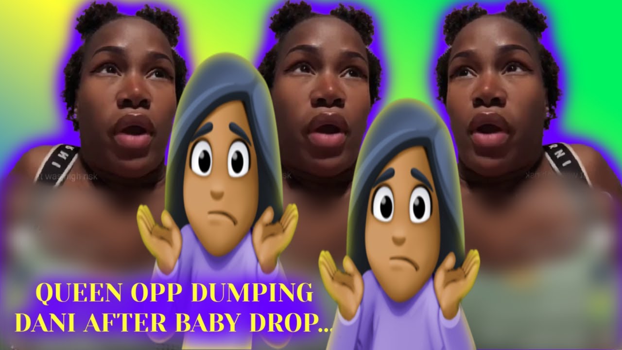 Sounds Like Queen Opp Will Be Dropping Dani AFTER SHE DROPS THAT BABY ...