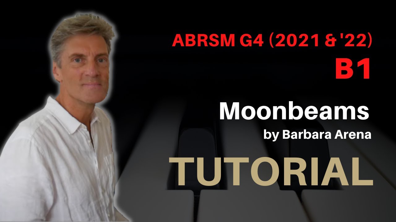 Moonbeams by Barbara Arens: ABRSM Grade 4 Piano (2021 & '22) - B1 - YouTube