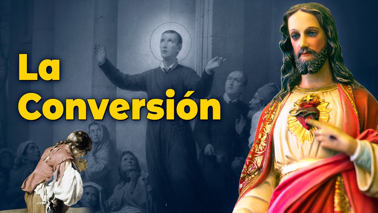 La CONVERSIÓN. Cambio de corazón y de vida. - YouTube
