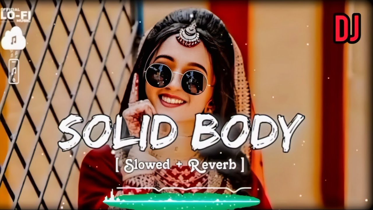 Solid body song | slowed and reverb | solid body raju Panjabi | #song # ...