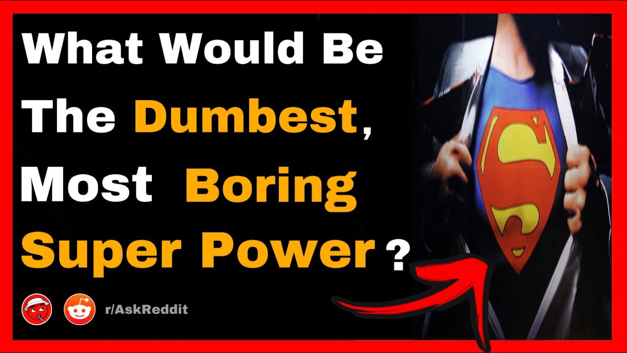 What Would Be The Dumbest, Most Boring Super Power ? #shorts (r ...