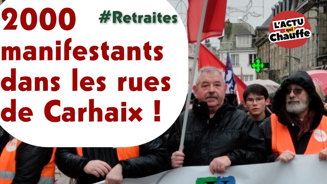 RETRAITES : 2000 MANIFESTANTS À CARHAIX !! - YouTube