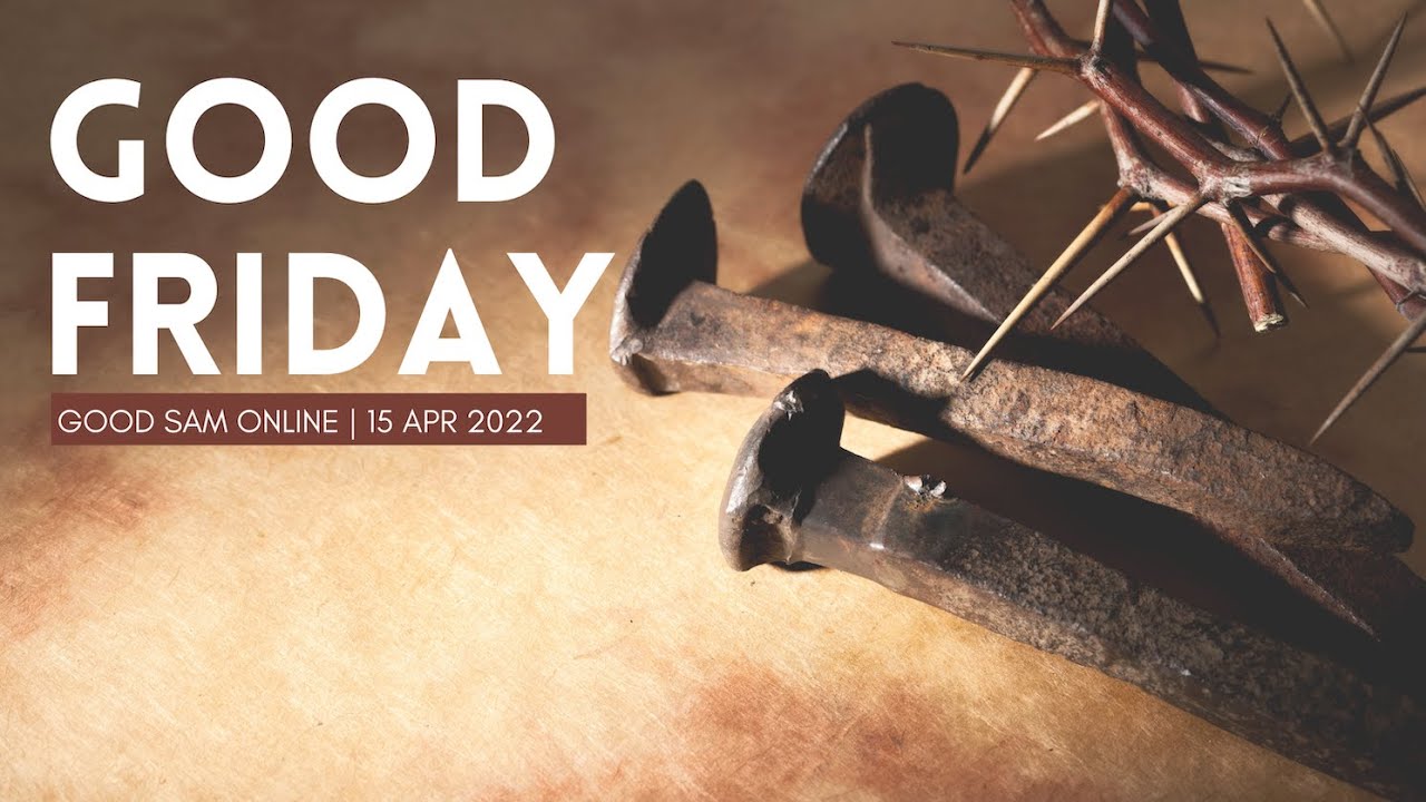 Good Friday (April 15, 2022) - YouTube
