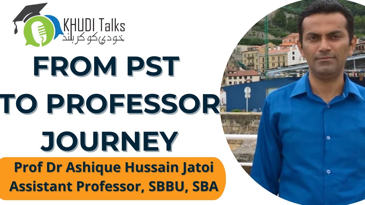 From PST to Professor Journey || Prof Dr Ashique Hussain Jatoi || Khudi Talks - YouTube