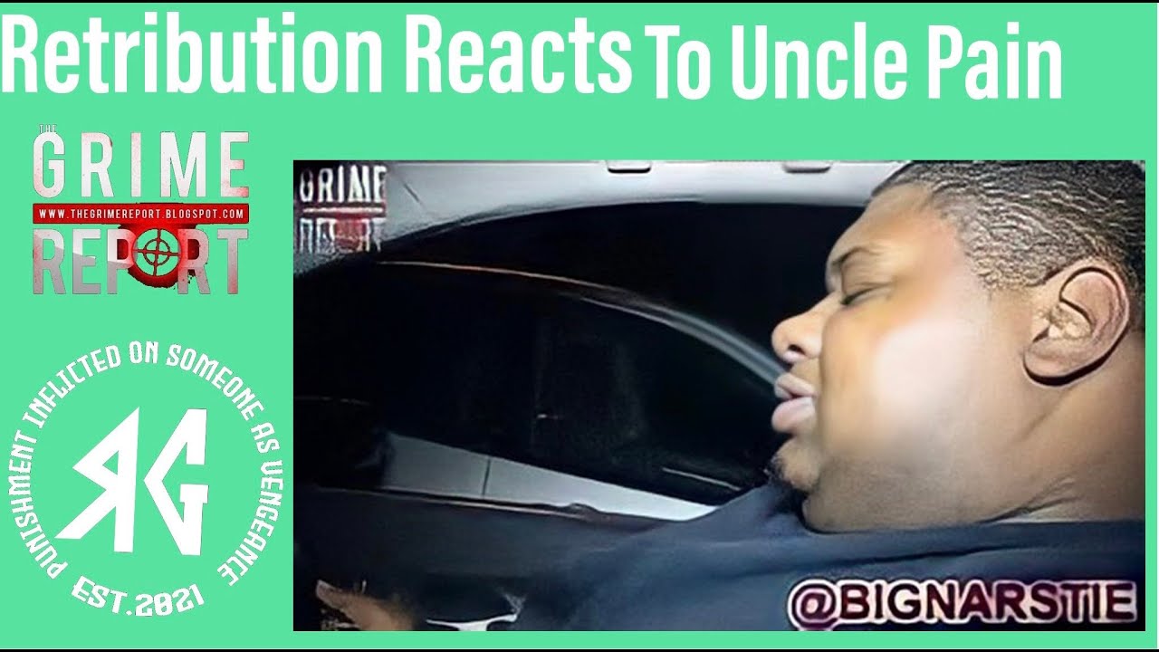 Retribution React To Big Narstie Uncle Pain - My Big Sister Is The ...