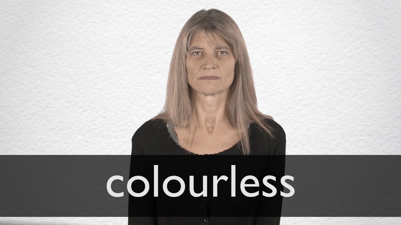 How to pronounce COLOURLESS in British English - YouTube