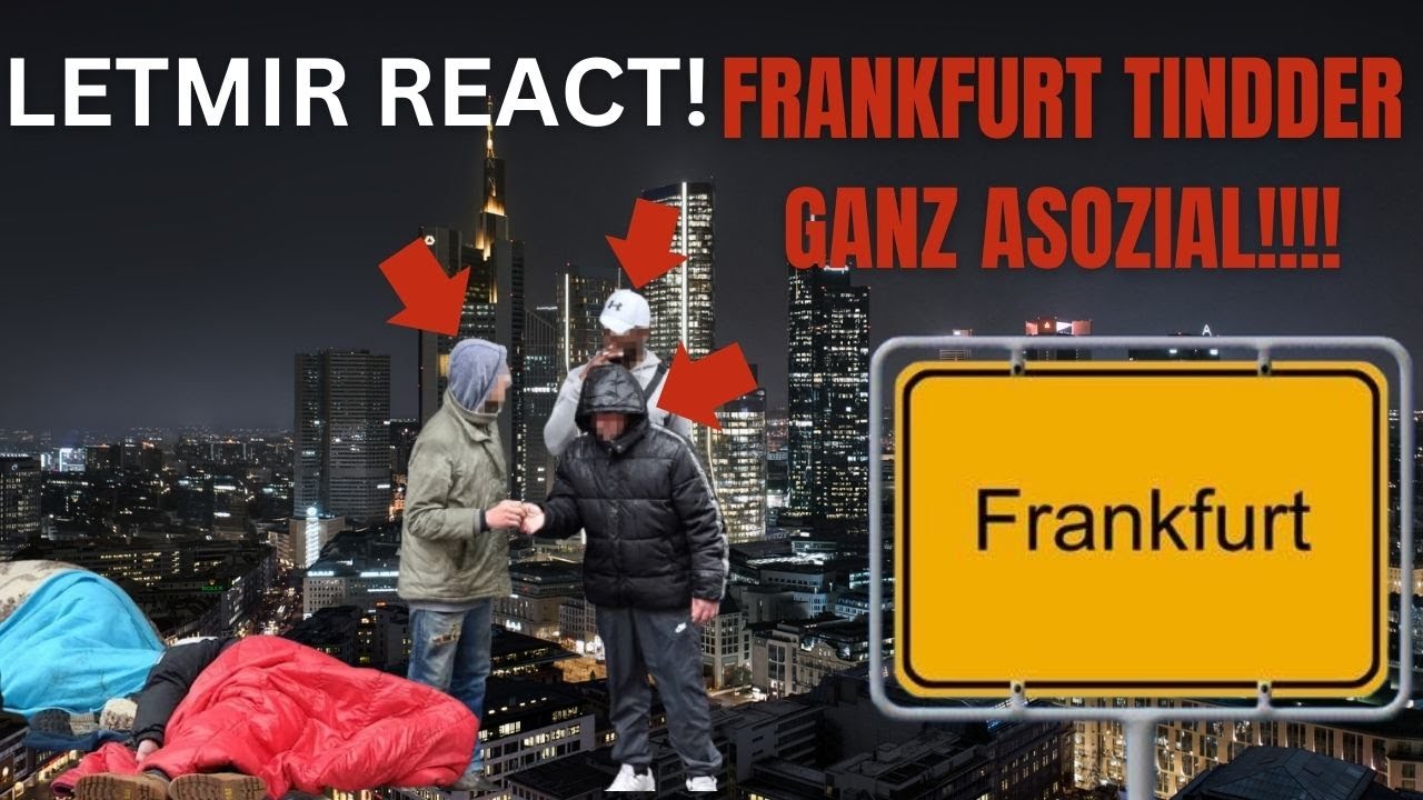 FRANKFURT TINDER! - ES WIRD ASOZIAL!!!!🤬🤯 - YouTube