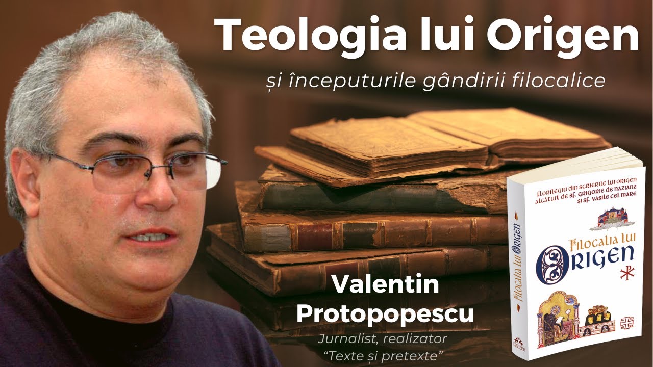 Teologia lui Origen și începuturile gândirii filocalice - Valentin ...