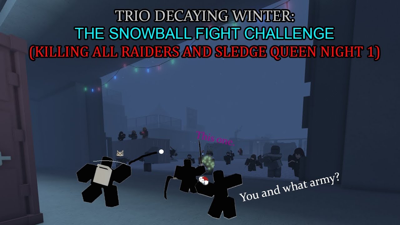 Decaying Winter: [SNOWBALL FIGHT COMPLETE] Snowballin on ALL the ...