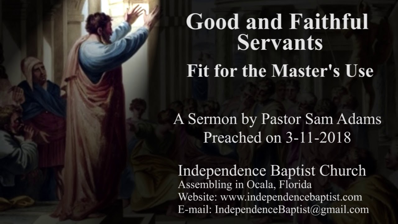 Good and Faithful Servants: Fit for the Master's Use - YouTube