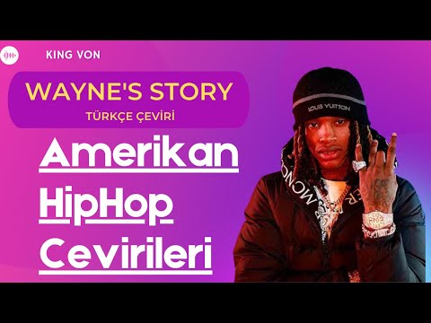 King Von Wayne's Story türkçe çeviri