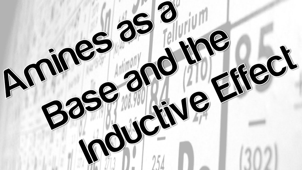 Amines as a base and the inductive effect - YouTube