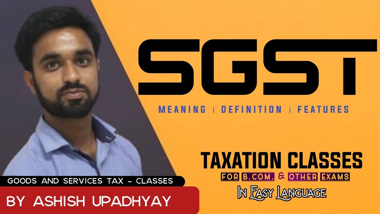 What is SGST ? Introduction & Features of SGST । SGST for Bcom Students ...