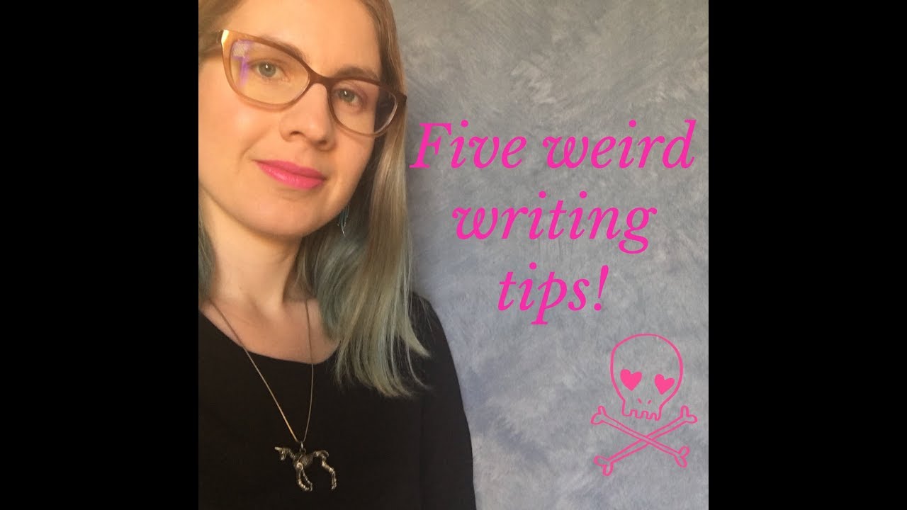 Five Weird Writing Tips - YouTube
