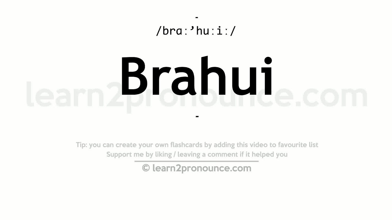 Pronunciation of Brahui | Definition of Brahui - YouTube