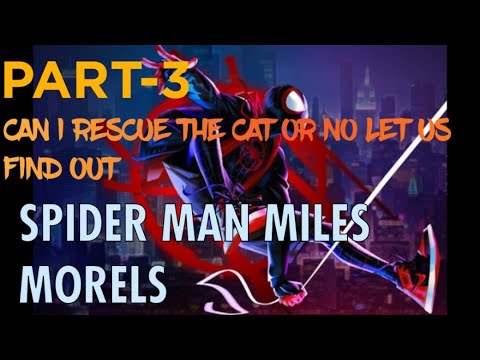 PART-3CAN I RESUE THE CAT OR NOT LET US FIND OUT #milesmoralesgameplay ...