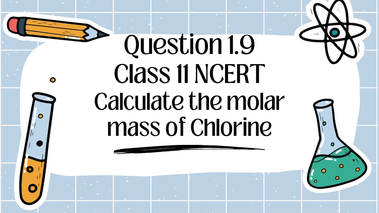 Question 1.9|Calculate the atomic mass of Chlorine|Class 11|Some Basic ...