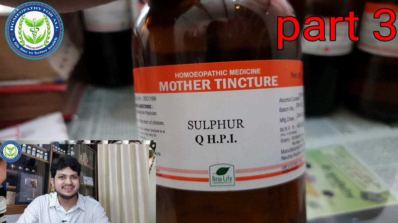Useful Homeopathic Mother Tincture in My clinic ?? Part 3 | sulphur ...