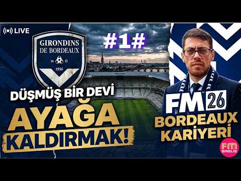 4. Lige Düşen Bordeaux’yu Yeniden Zirveye Taşıyoruz! | FM 26