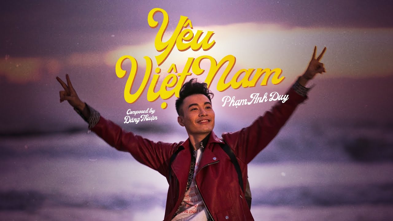 BÀI HÁT MỪNG CHIẾN THẮNG | YÊU VIỆT NAM | PHẠM ANH DUY | MV LYRICS - YouTube