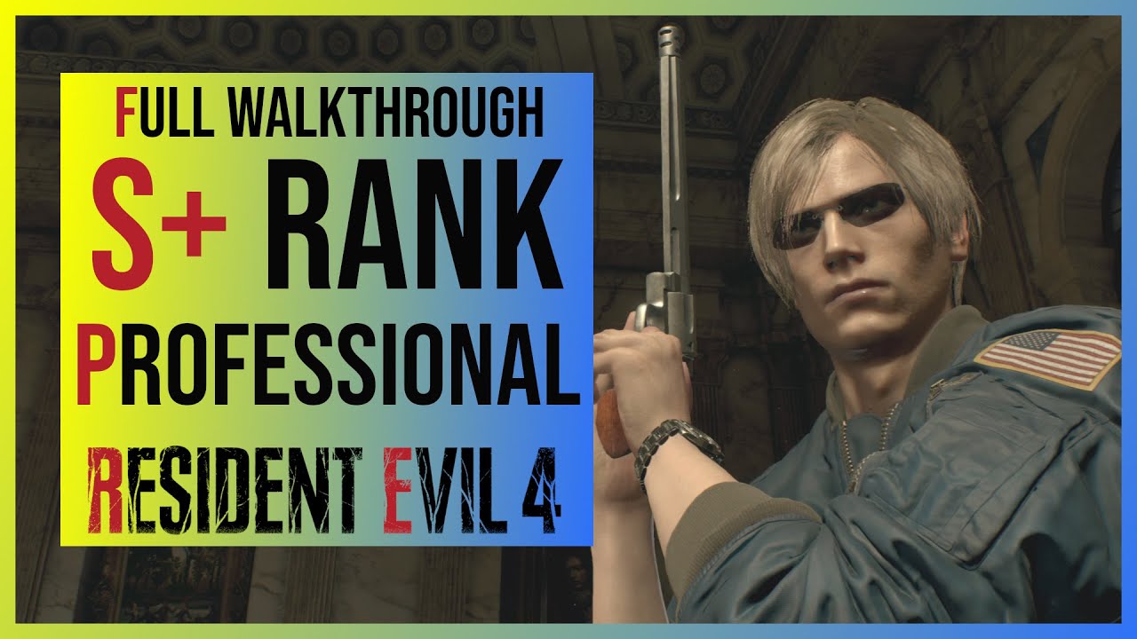 Resident Evil 4 Remake: Professional S+ Walkthrough | "Easy" Method ...