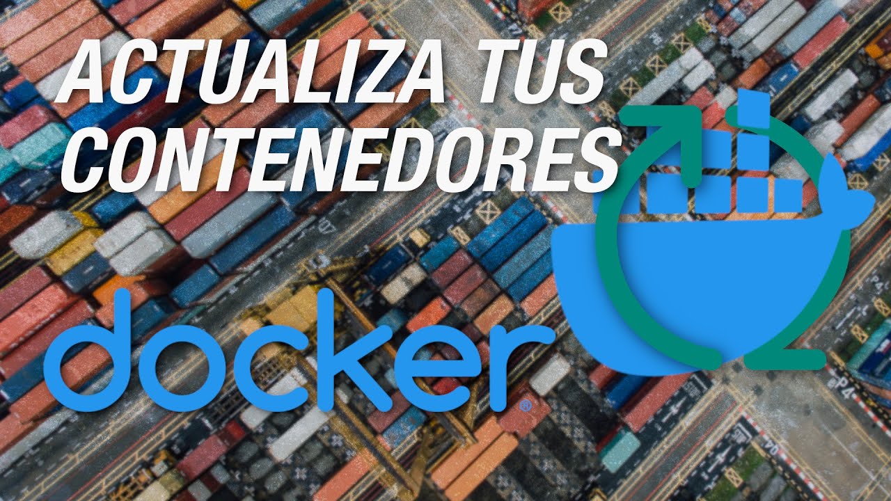 Actualiza tus Contenedores de Docker Manual o Automáticamente - YouTube
