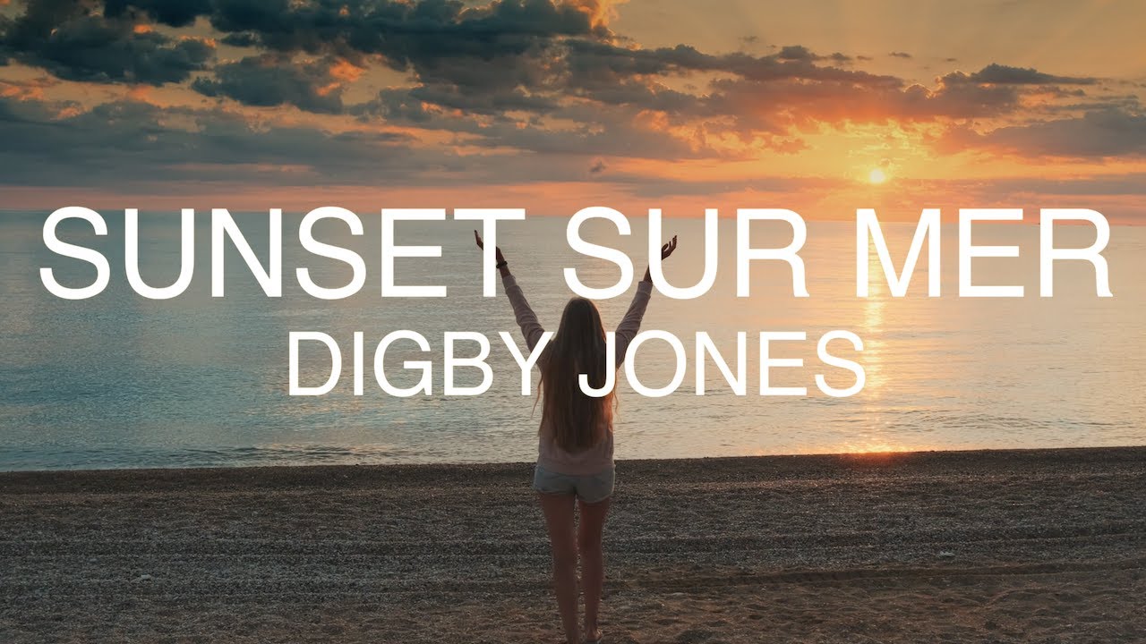 Digby Jones - Sunset Sur Mer - YouTube Music