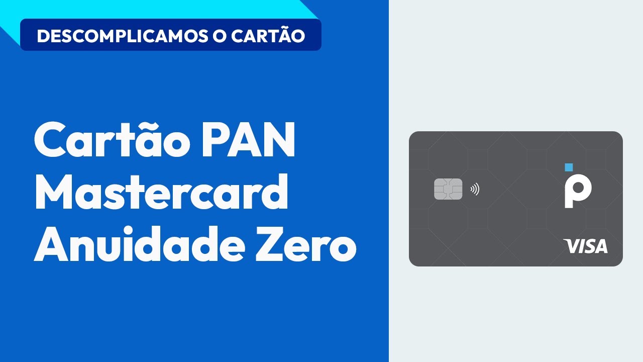Descomplicamos o Cartão PAN Mastercard Anuidade Zero - Foregon.com ...