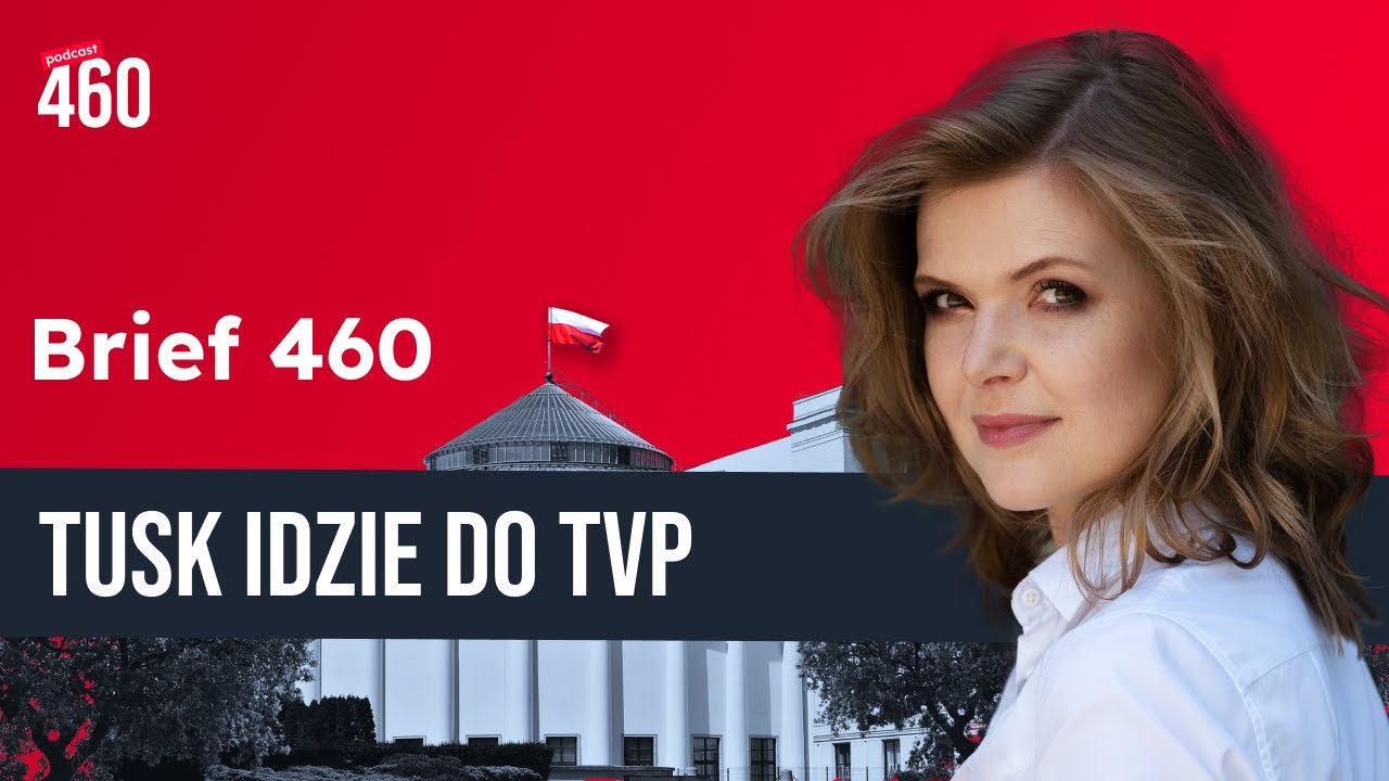 Brief 460 - Tusk idzie do TVP - YouTube