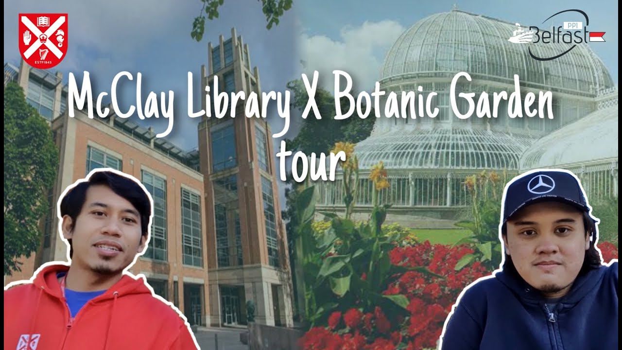[VLOG] Exploring QUB McClay Library, Botanic Garden, Stranmillis - YouTube