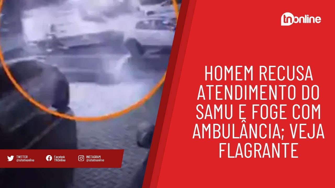 Peguem o fugitivo! Vídeo mostra homem fugindo com ambulância do Samu ...