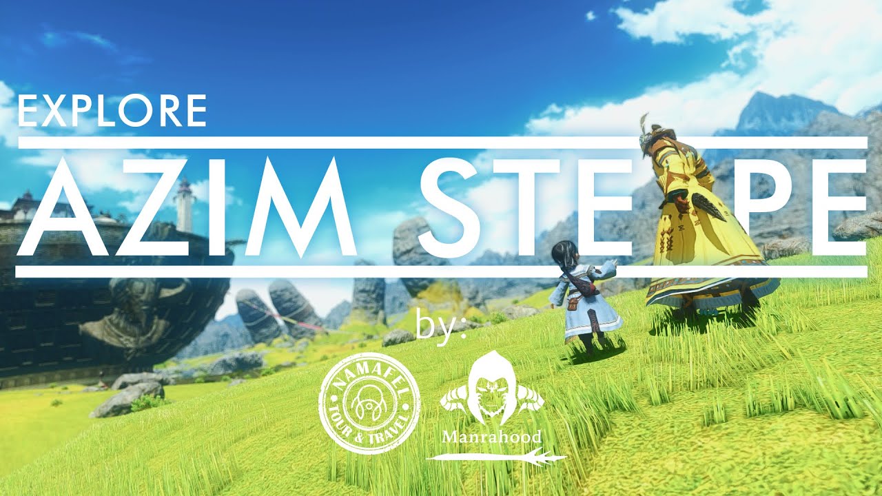 [FFXIV] Explore Azim Steppe by Namafel x Manrahood - YouTube