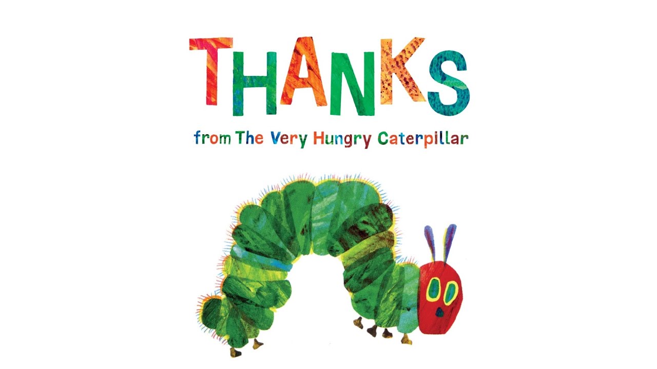 Thanks from The Very Hungry Caterpillar by Eric Carle | Animated Read ...