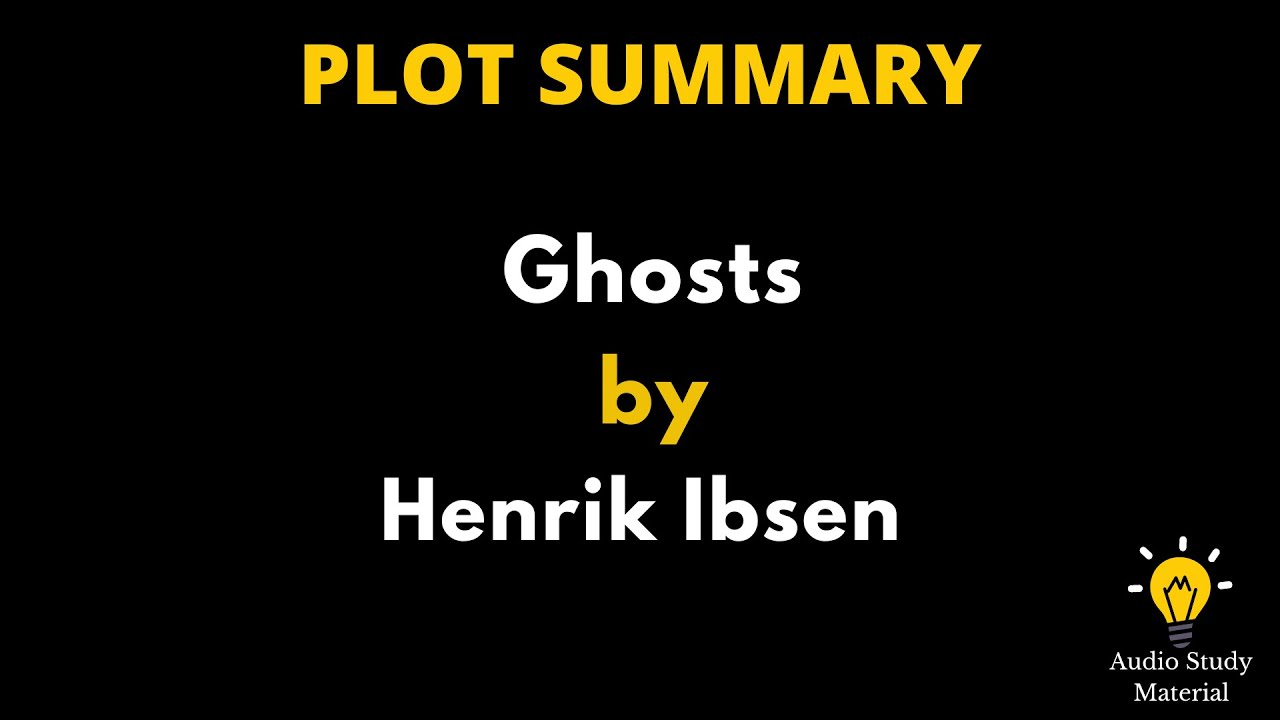 Summary Of Ghosts By Henrik Ibsen. - Summary Of Ghosts By Henrik Ibsen ...