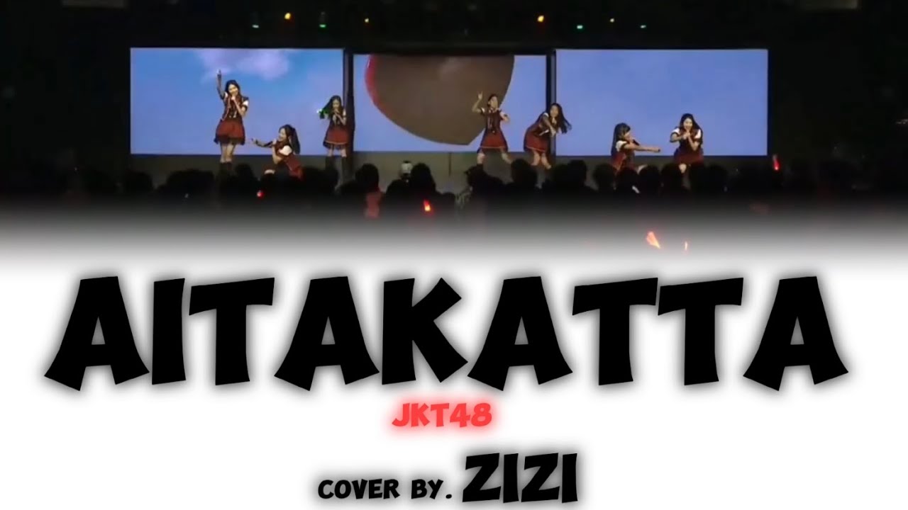 'AITAKATTA' - JKT48 Vocal cover by.zizi - YouTube