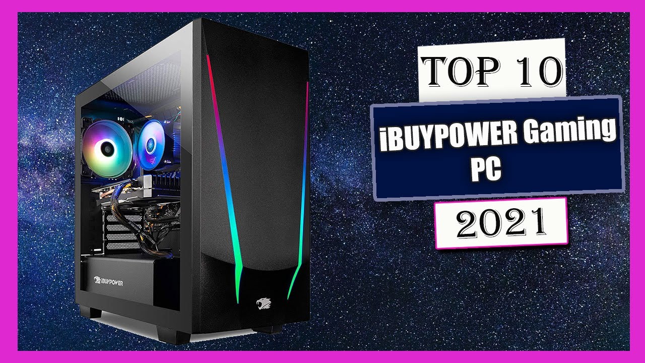 10 Best iBUYPOWER Gaming PC New Model 2021 - Watch it Before Buy? - YouTube