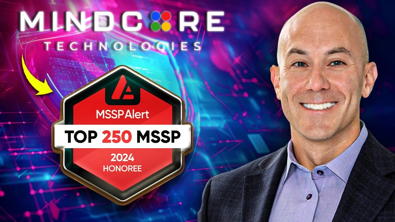 Mindcore Technologies Named Global Top MSSP for 2024! - YouTube