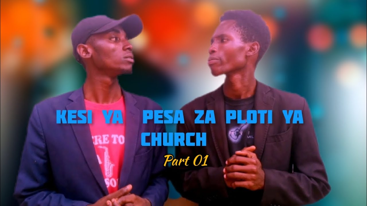 KESI YA PESA ZA PLOT YA CHURCH Part 01 #comedy#001 Finest - YouTube
