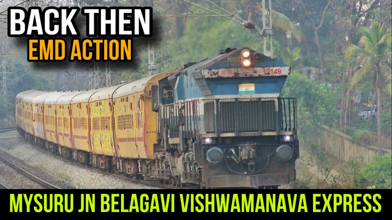 BACK THEN "EMD ACTION" MYSURU JN BELAGAVI VISHWAMANAVA EXPRESS | INDIAN ...