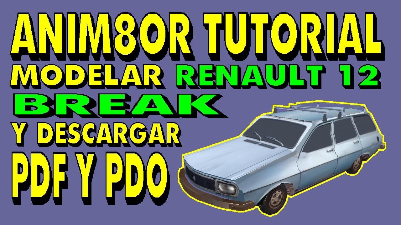 Anim8or Tutorial Modelar Renault 12 Break y bajar PDF Y PDO Papercraft ...